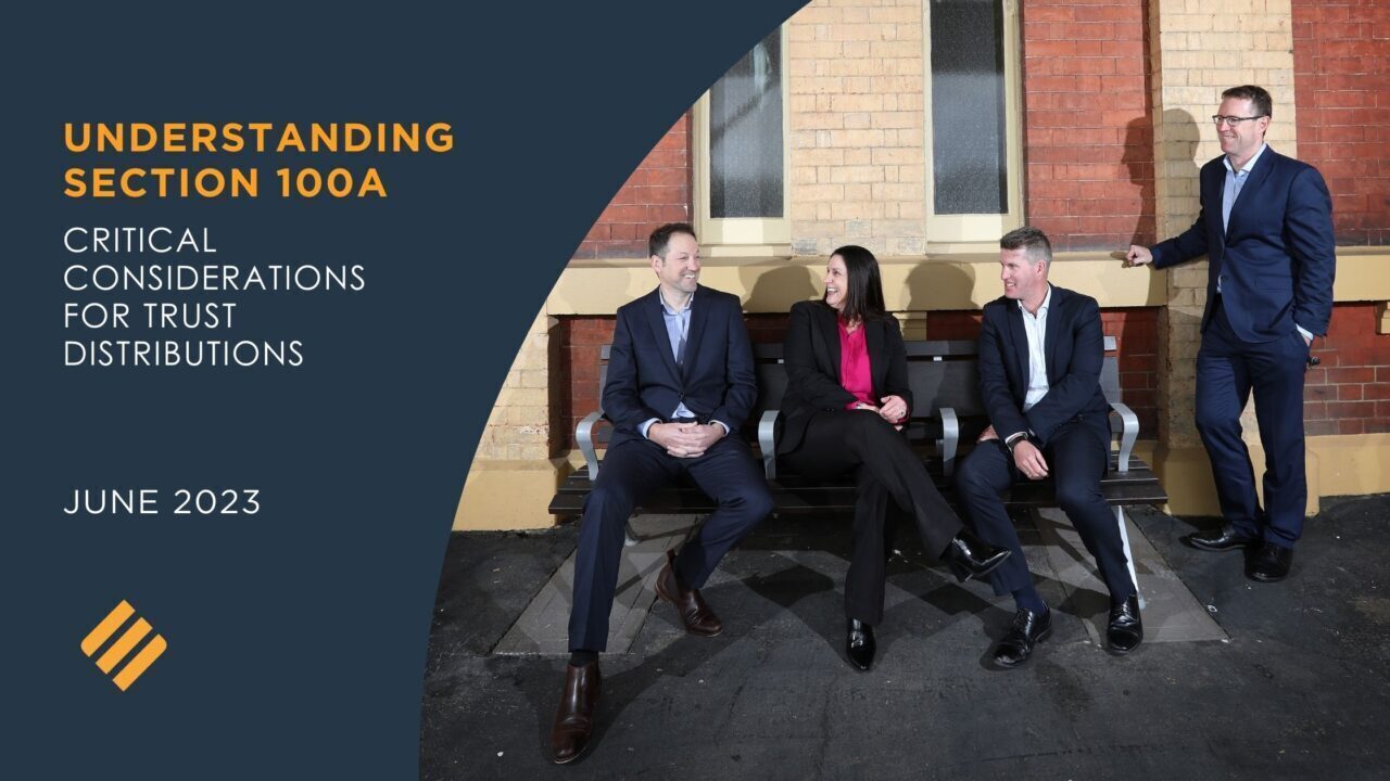 Understanding Section 100A: Considerations for trust distributions